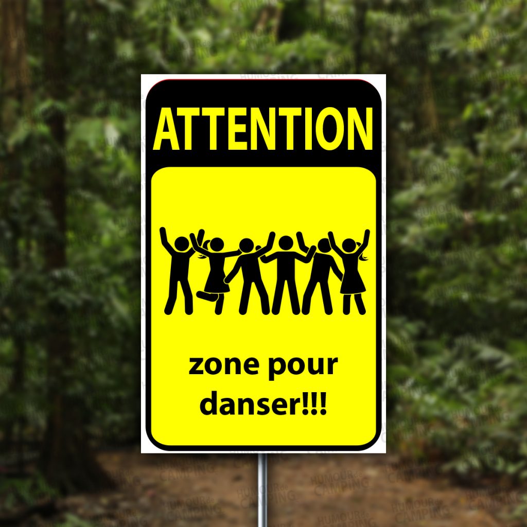 Attention : zone pour danser!!! - Humour de camping